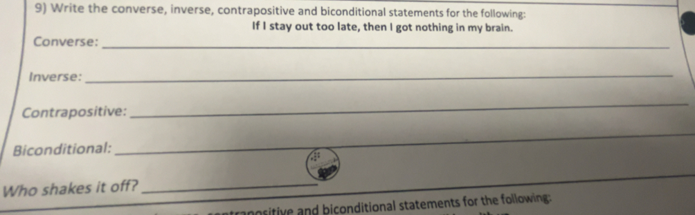 Solved: Write the converse, inverse, contrapositive and biconditional ...