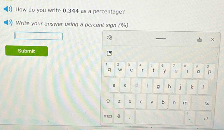 Solved: How do you write 0.344 as a percentage? Write your answer using ...