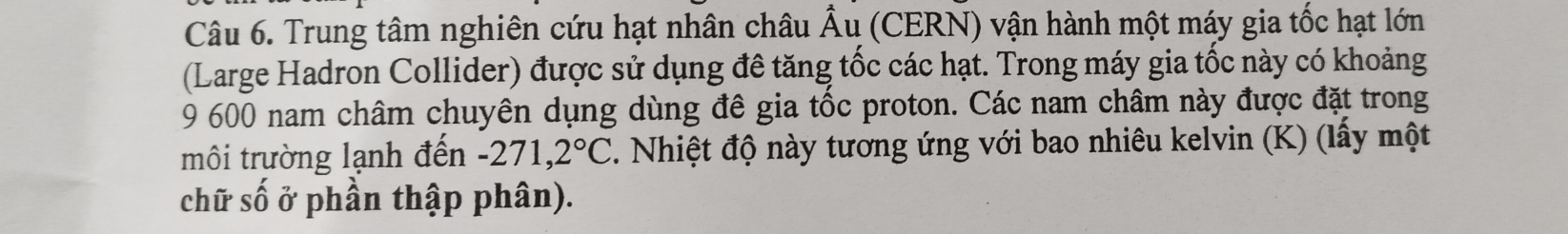 Giải quyết:Trung tâm nghiên cứu hạt nhân châu Âu (CERN) vận hành một ...