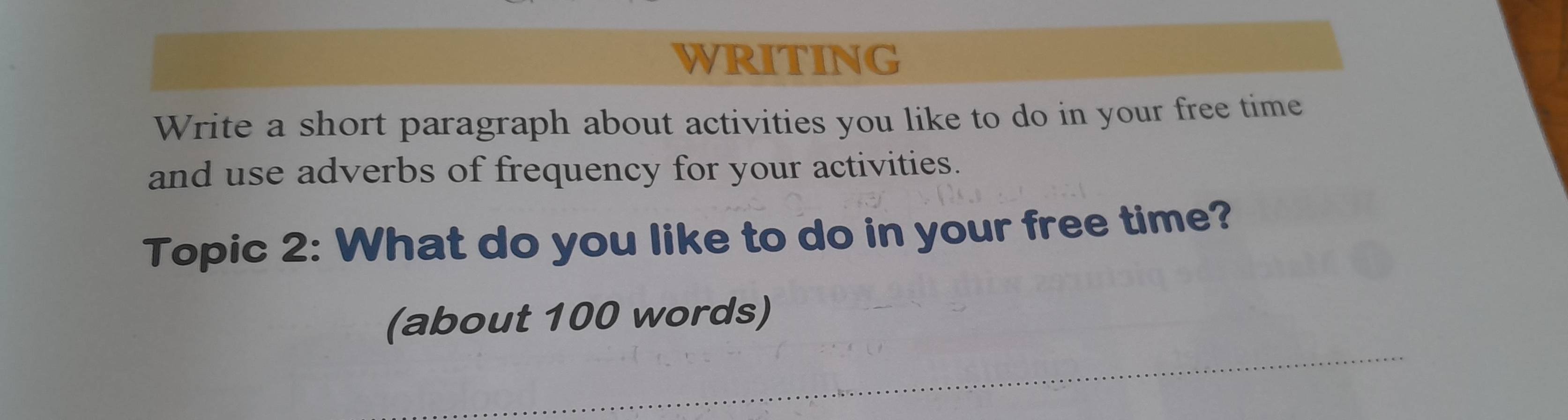 Giải quyết:WRITING Write a short paragraph about activities you like to ...