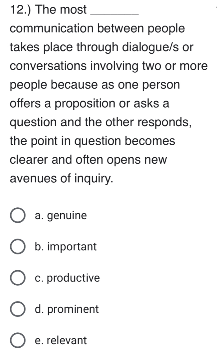 Solved: 12.) The most_ communication between people takes place through ...