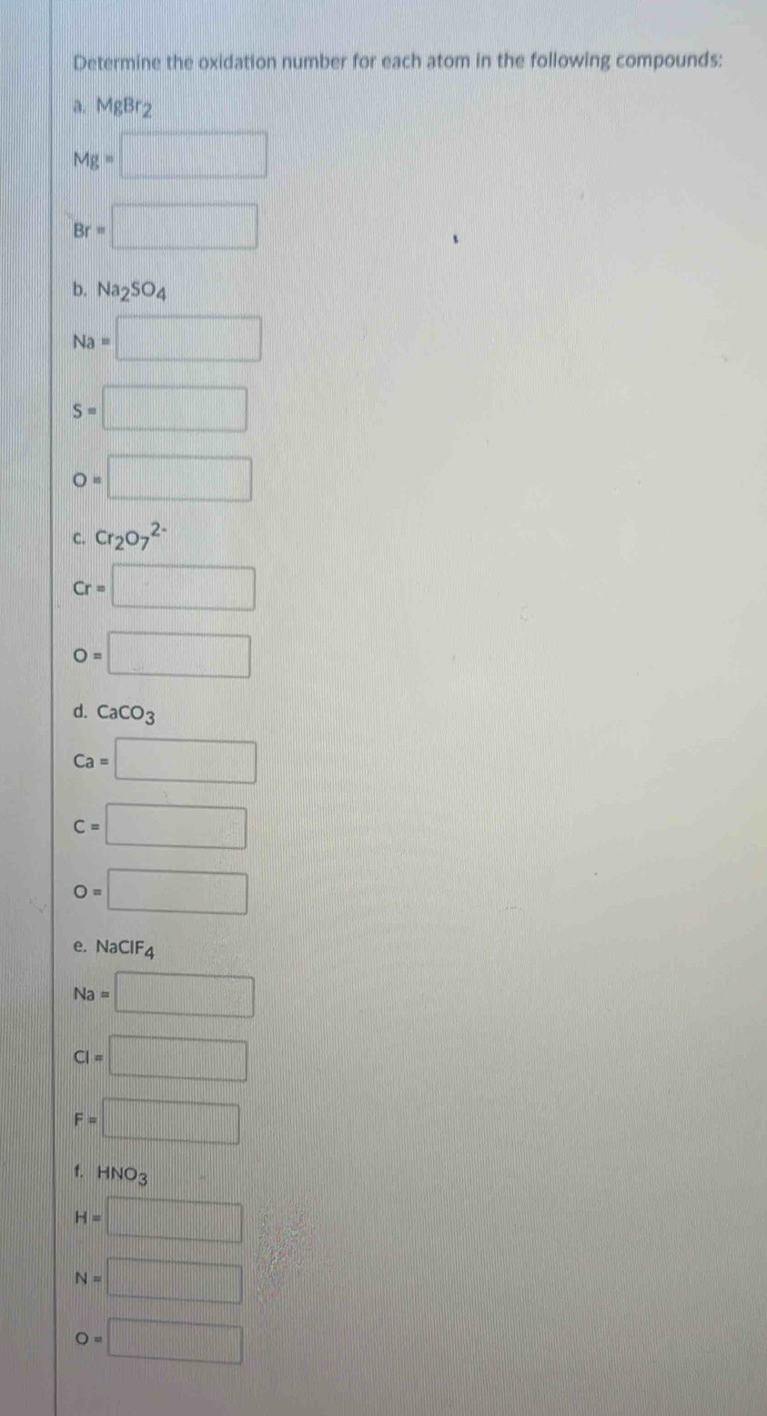 Solved: Determine the oxidation number for each atom in the following ...