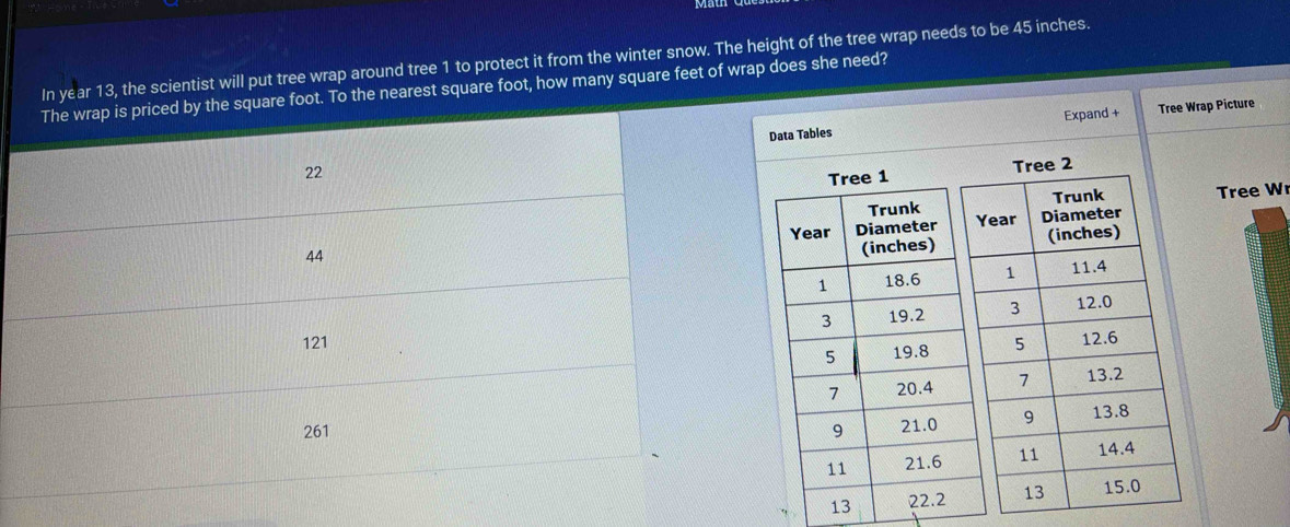 Solved: In year 13, the scientist will put tree wrap around tree 1 to ...