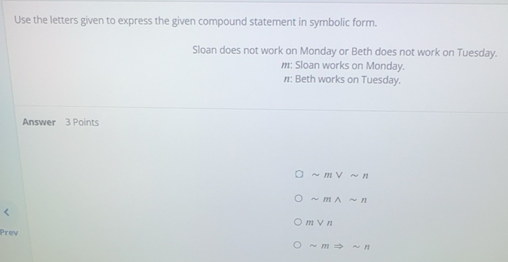 Solved: Use the letters given to express the given compound statement ...