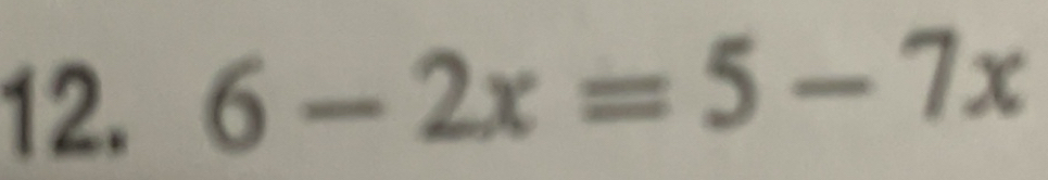 Solved: 6-2x=5-7x [Math]