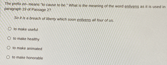 Solved: The prefix en- means “to cause to be." What is the meaning of ...