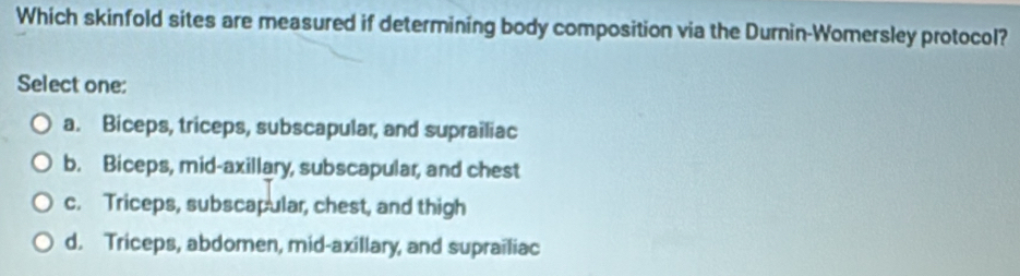 Solved: Which skinfold sites are measured if determining body ...