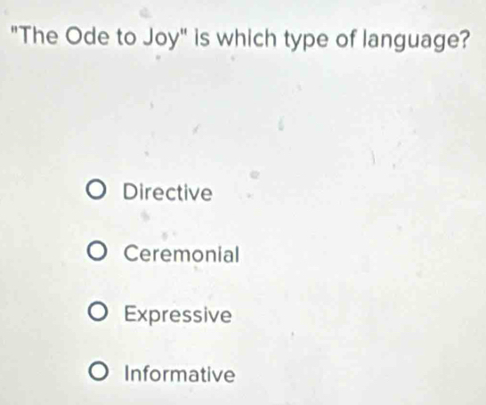 Solved: "The Ode to Joy" is which type of language? Directive ...
