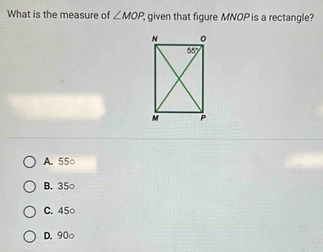 Solved: What is the measure of ∠ MOP, given that figure MNOP is a rectangle? A. 55 B. 35 C. 45 ...