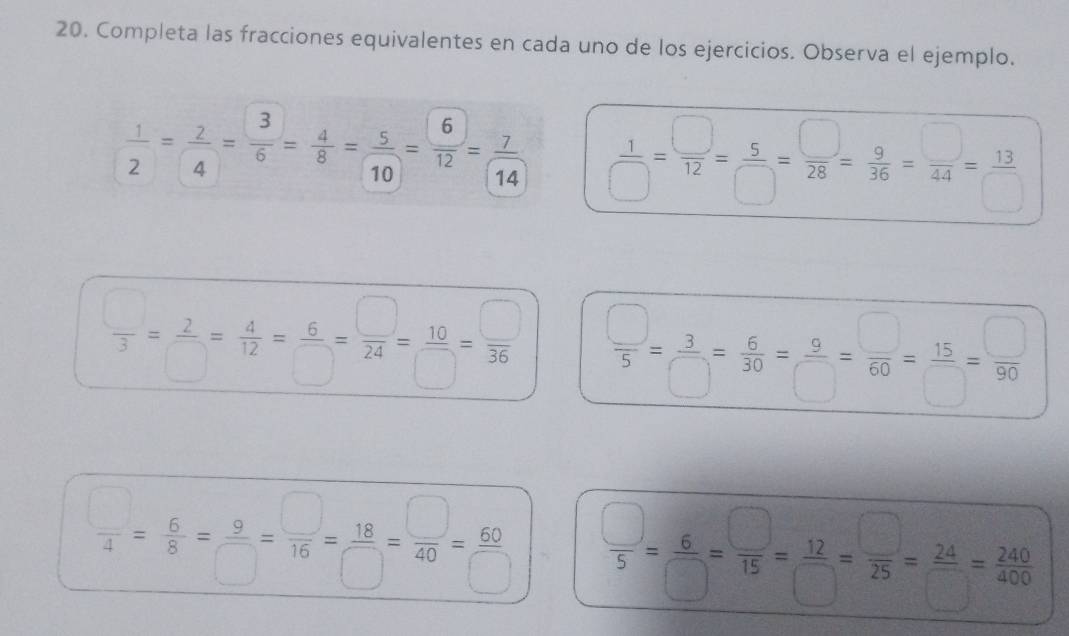 Resuelto:Completa las fracciones equivalentes en cada uno de los ...
