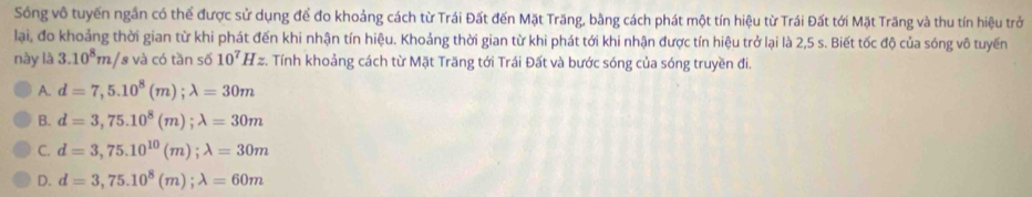 Giải quyết:Sống vô tuyến ngần có thể được sử dụng để đo khoảng cách từ Trái Đất đến Mặt Trăng ...