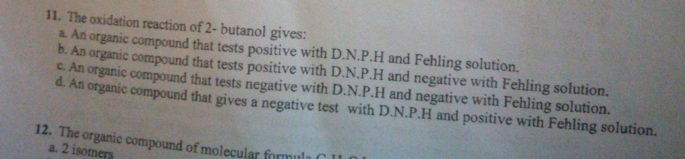 Solved: The oxidation reaction of 2 - butanol gives: a. An organic ...