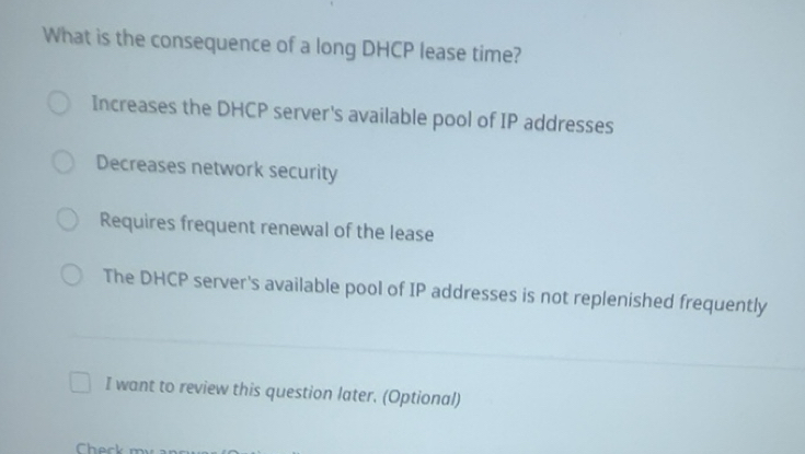 Solved: What is the consequence of a long DHCP lease time? Increases ...