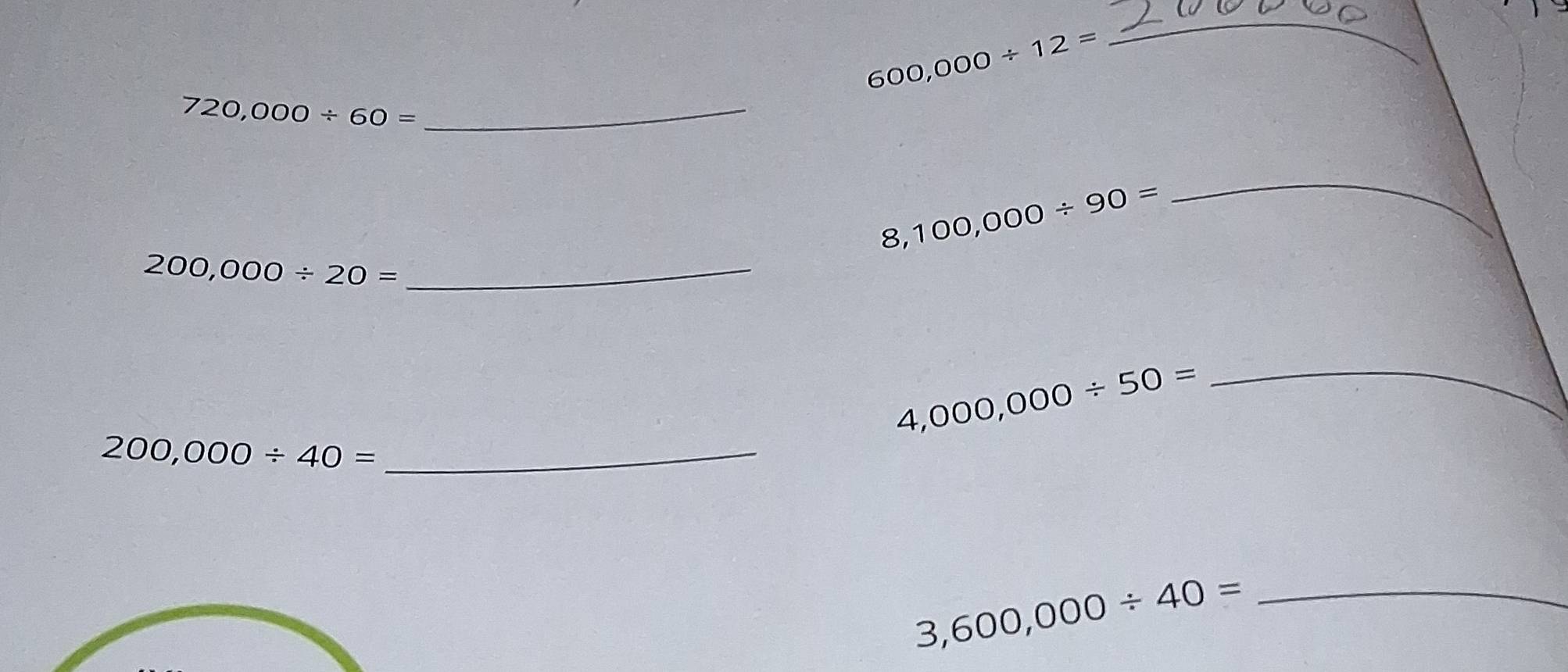 Solved: 600,000/ 12= _ _ 720,000/ 60= 8,100,000/ 90= _ _ 200,000/ 20 ...