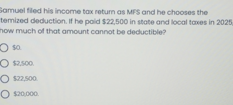 Solved: Samuel filed his income tax return as MFS and he chooses the ...