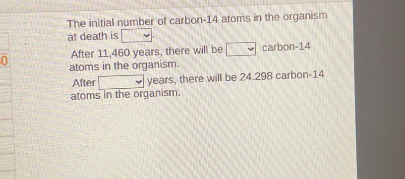 Solved: The initial number of carbon- 14 atoms in the organism at death ...