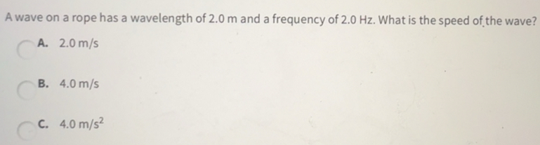 Solved: A wave on a rope has a wavelength of 2.0 m and a frequency of 2 ...