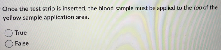 Solved: Once the test strip is inserted, the blood sample must be ...