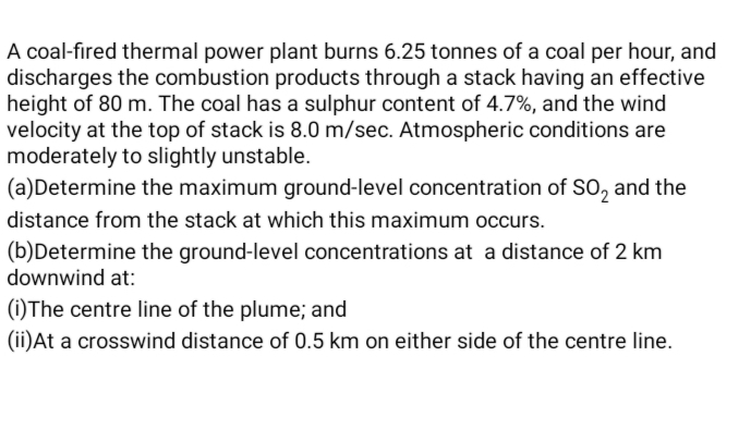 Solved: A coal-fired thermal power plant burns 6.25 tonnes of a coal ...