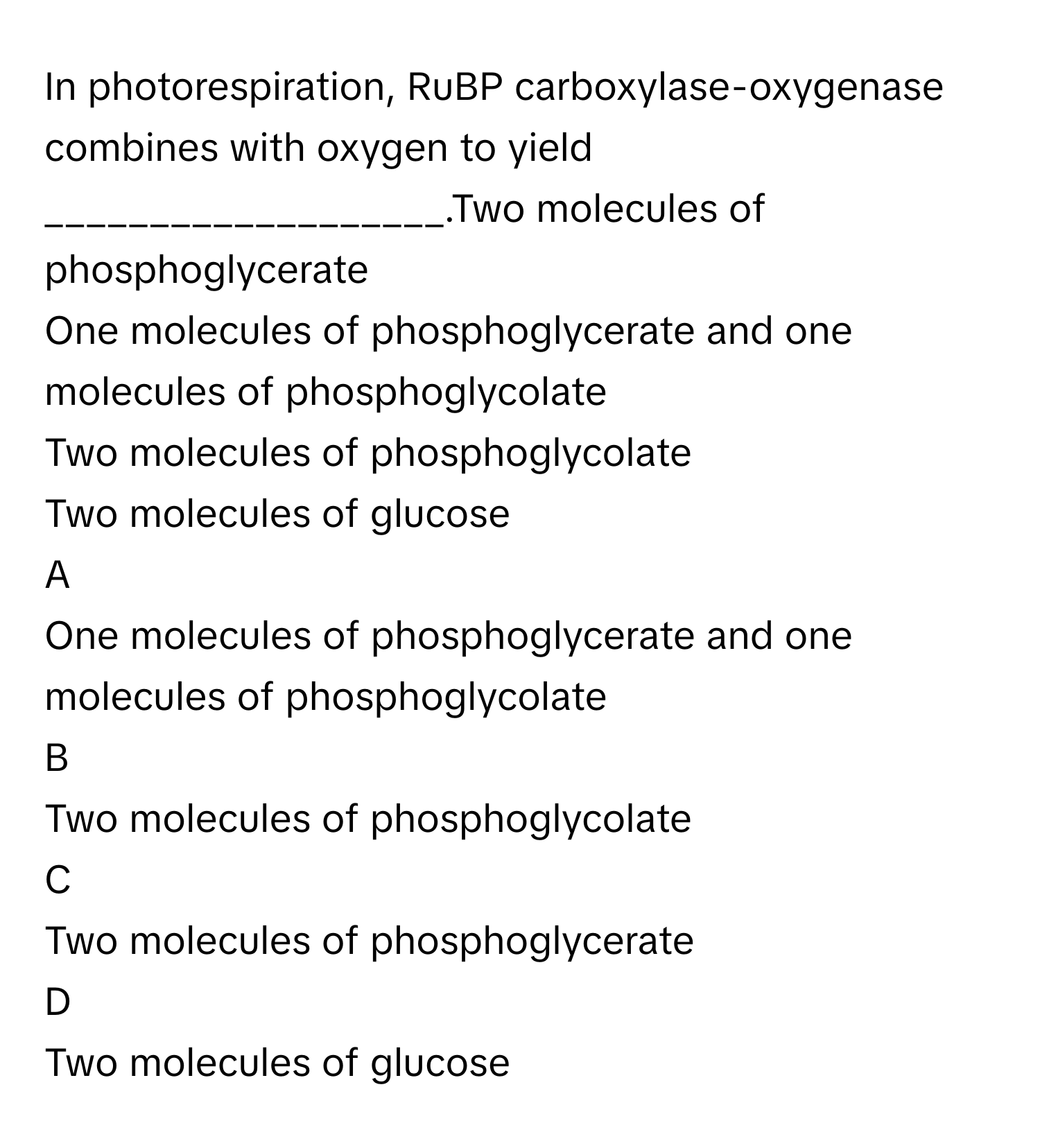 Solved: In photorespiration, RuBP carboxylase-oxygenase combines with ...