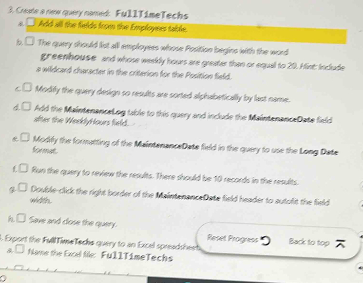 Solved: Creste a new query named: FullTimeTechs B Add all the fields ...