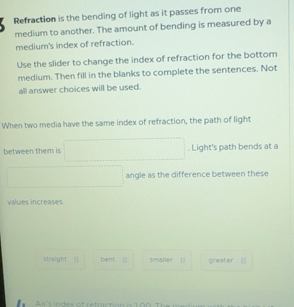 Solved: Refraction is the bending of light as it passes from one medium ...