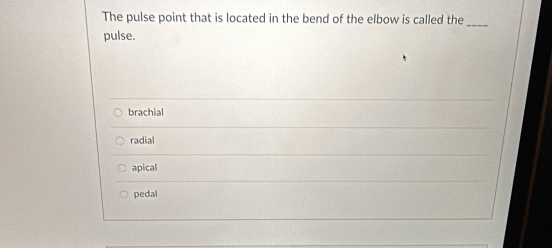 Solved: The pulse point that is located in the bend of the elbow is ...
