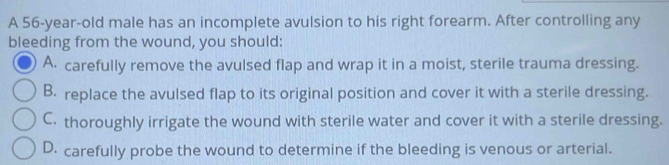 Solved: A 56-year-old male has an incomplete avulsion to his right ...