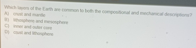 Solved: Which layers of the Earth are common to both the compositional ...