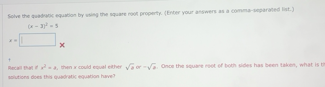 Solved: Solve the quadratic equation by using the square root property ...