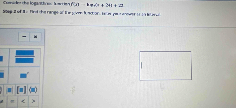 Solved Consider The Logarithmic Function Fxlog 7x2422 Step 2 5352