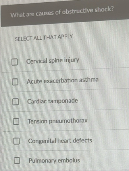 Solved: What are causes of obstructive shock? SELECT ALL THAT APPLY ...
