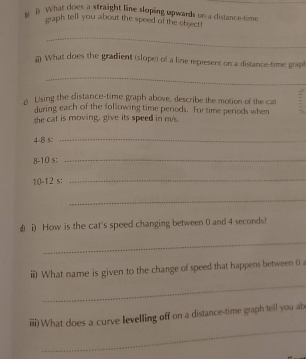 Solved: What does a straight line sloping upwards on a distance-time ...