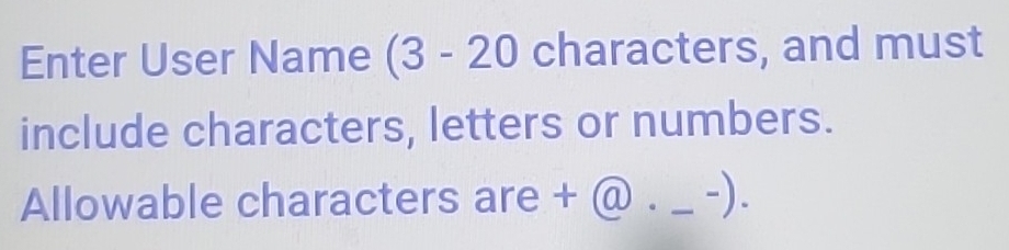 Solved: Enter User Name (3-20 characters, and must include characters ...