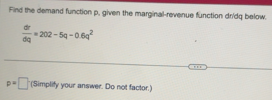 Solved: Find the demand function p, given the marginal-revenue function ...