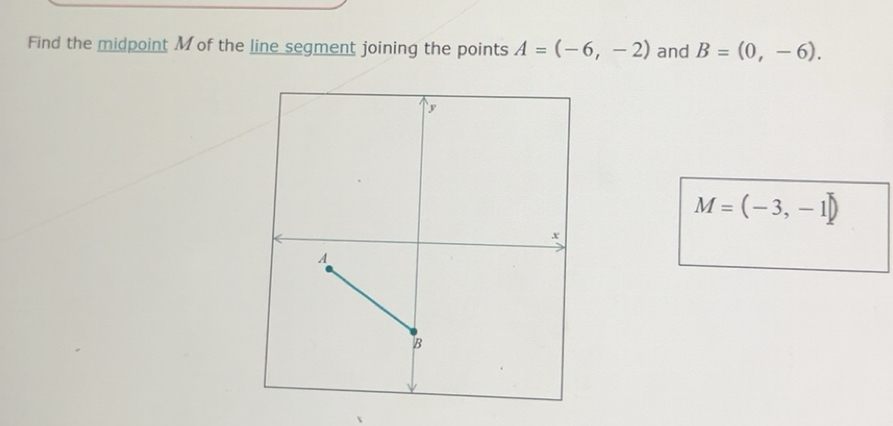 Solved: Find the midpoint M of the line segment joining the points A ...