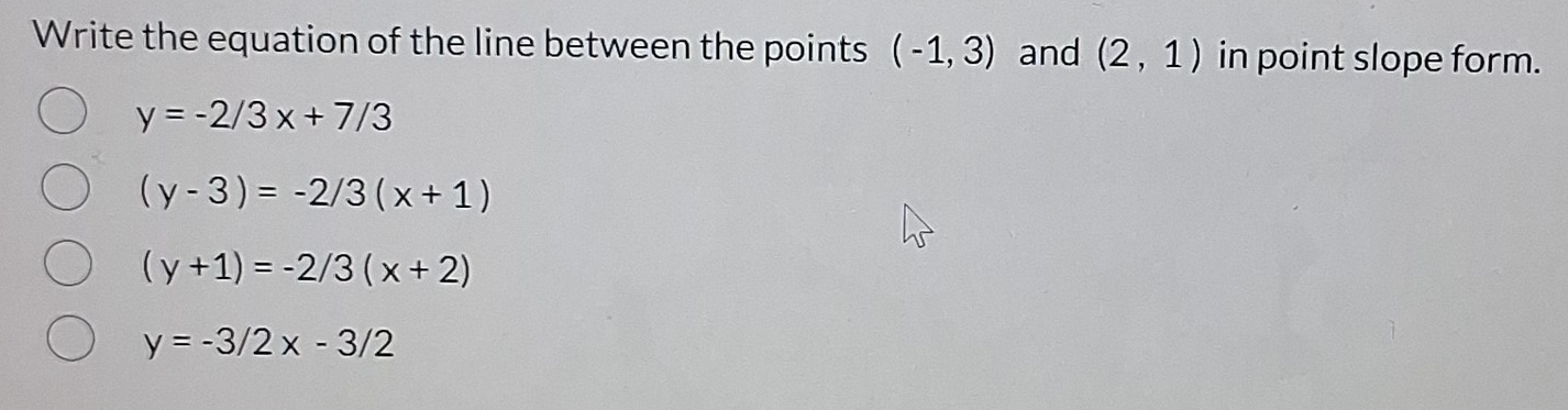 Solved: Write the equation of the line between the points (-1,3) and (2 ...