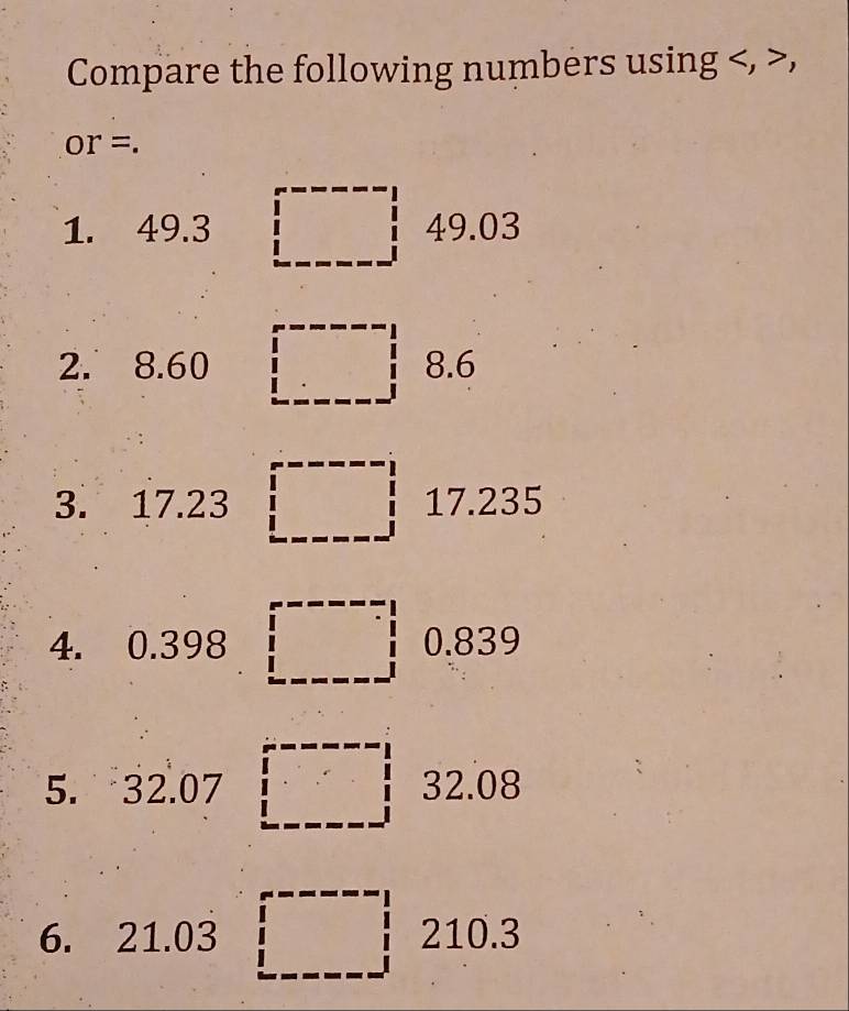 Solved: Compare the following numbers using , , or =. 1. 49.3 49.03 2 ...