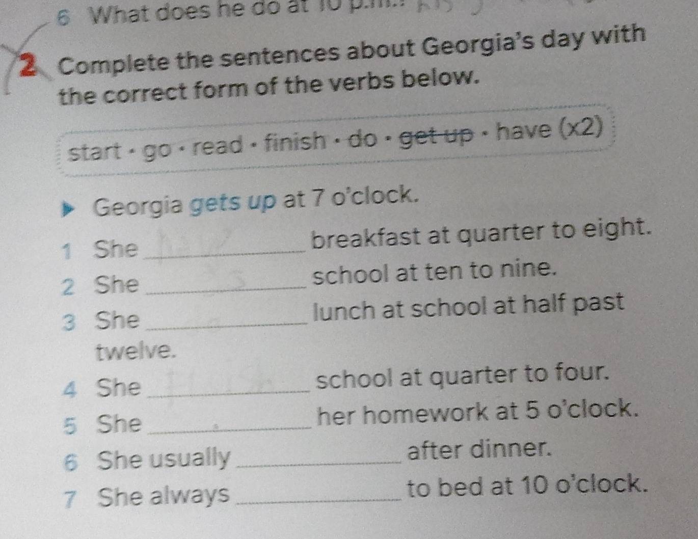Risolto:What does he do at 10 p.il.! 2 Complete the sentences about ...