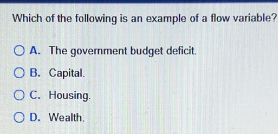 Solved: Which of the following is an example of a flow variable? A. The ...