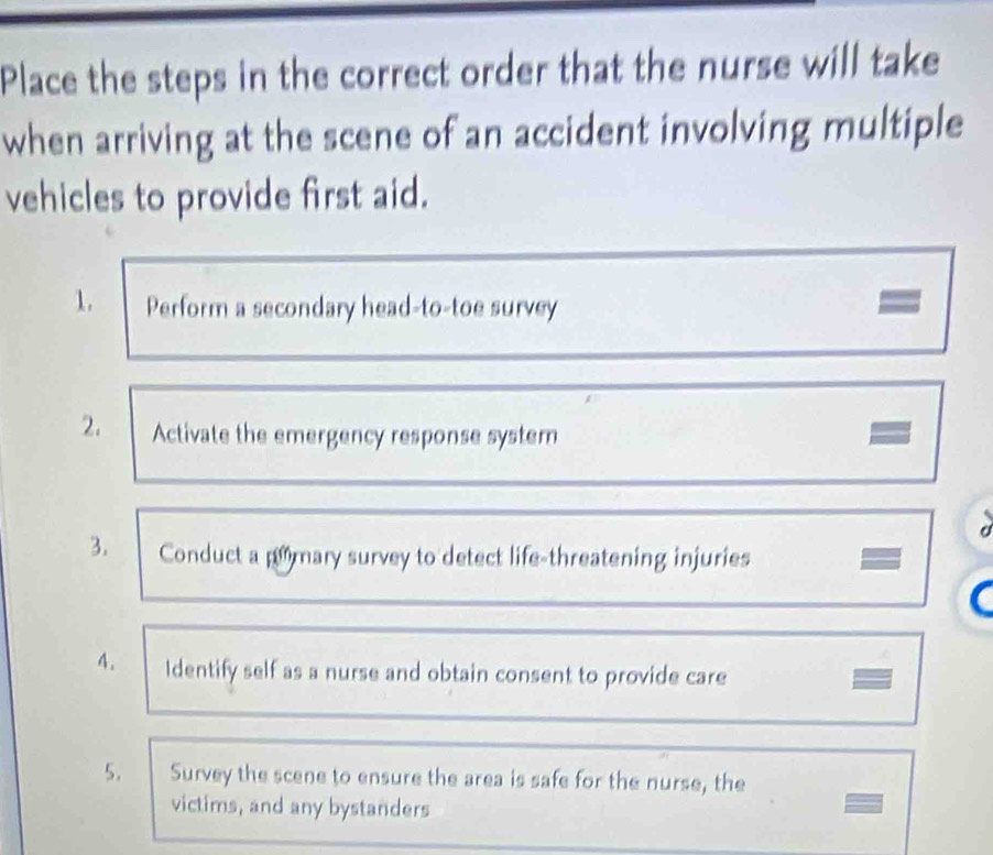 Solved: Place the steps in the correct order that the nurse will take ...