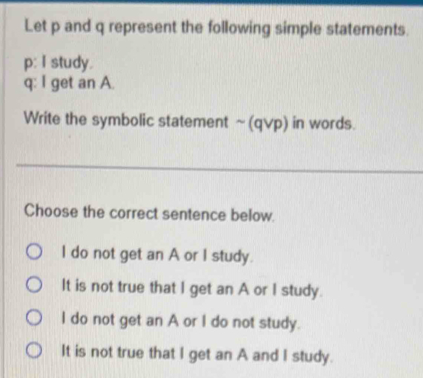 Solved: Let p and q represent the following simple statements. p: I ...