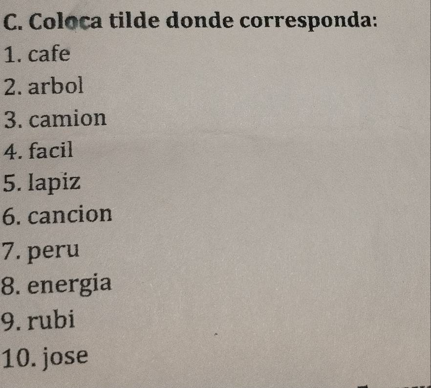 Resuelto:Coloca tilde donde corresponda: 1. cafe 2. arbol 3. camion 4 ...