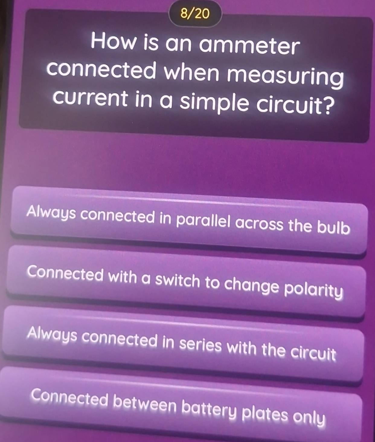 Solved: 8/20 How is an ammeter connected when measuring current in a ...