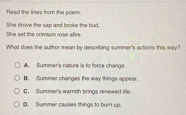 Solved: Read the lines from the poem. She drove the sap and broke the ...