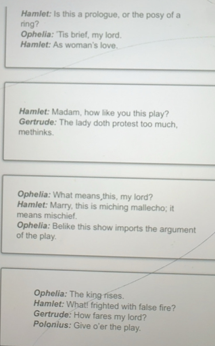 Solved: Hamlet: Is this a prologue, or the posy of a ring? Ophelia ...