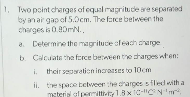 Resuelto:Two point charges of equal magnitude are separated by an air ...