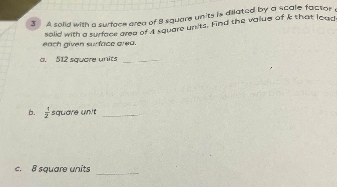 Solved: A solid with a surface area of 8 square units is dilated by a ...