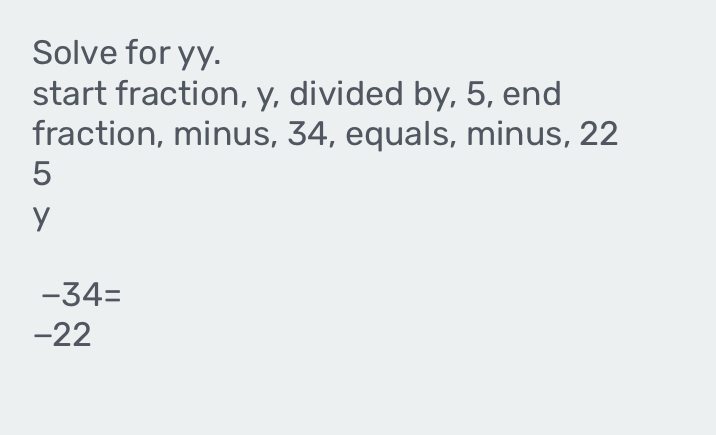 Solved: Solve for yy. start fraction, y, divided by, 5, end fraction ...