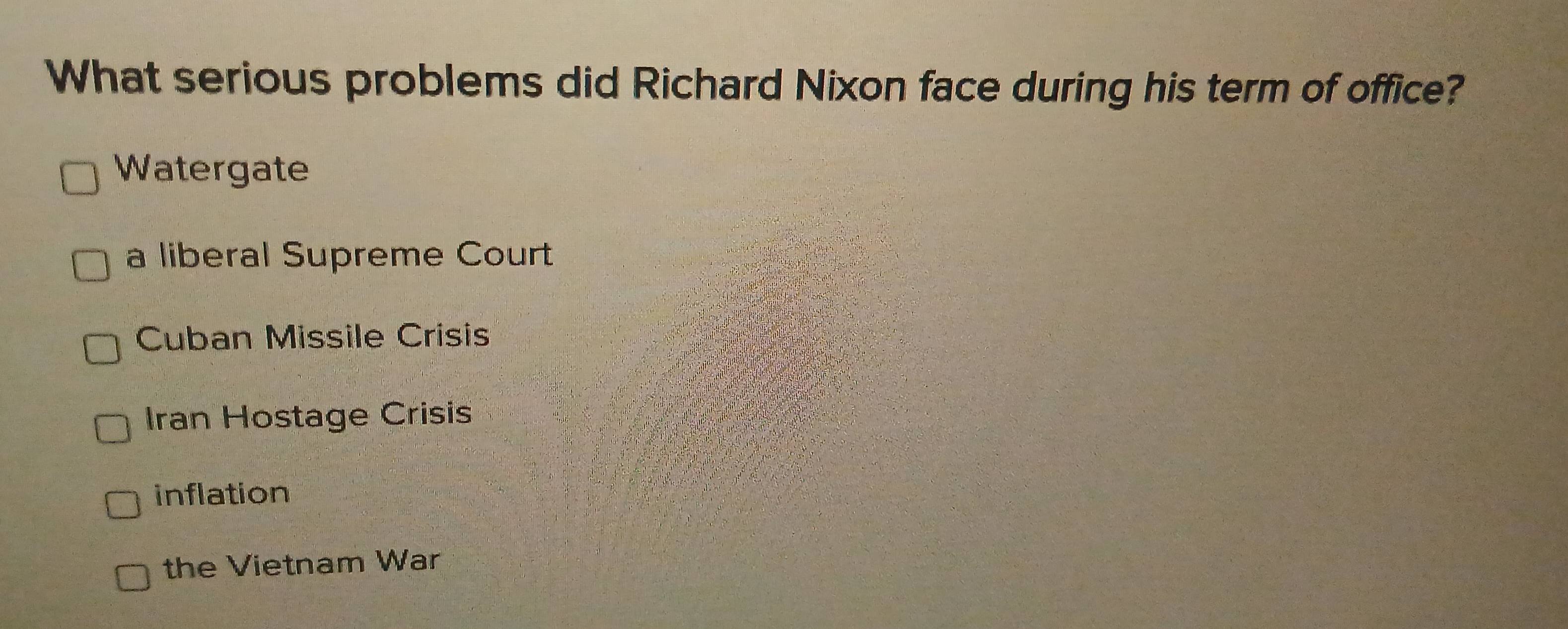 Solved: What serious problems did Richard Nixon face during his term of ...